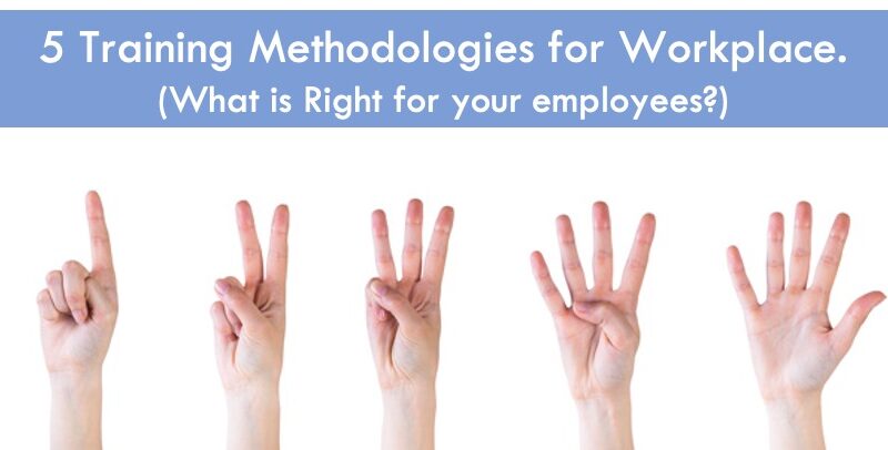 5 Employee Training Methodologies for Workplace. What is Right for You?