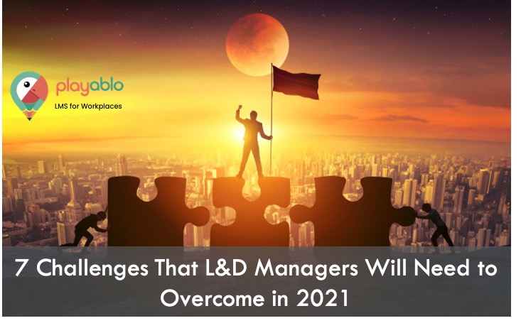 7 Powerful L&D Challenges in 2022