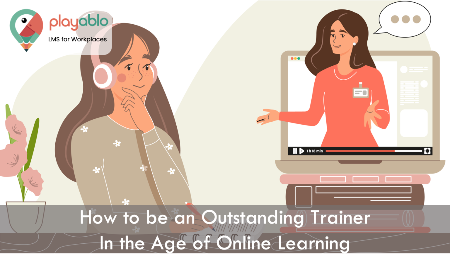 How to be an Outstanding Online Trainer in the Age of Digital Training ...