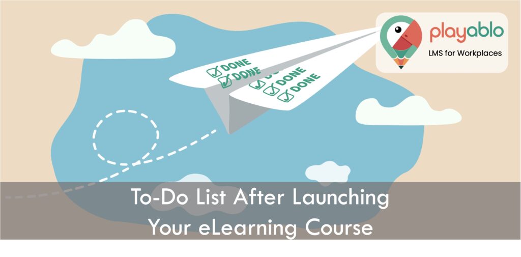 Launching Your eLearning Course: 6 Things You Must Do After