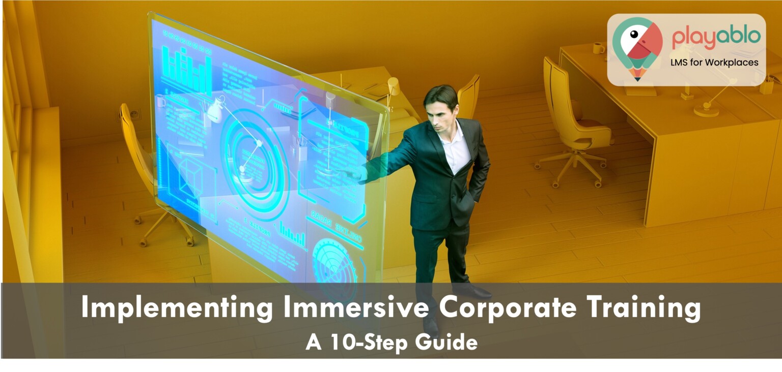 How to Implement Immersive Corporate Training Courses: 10-Step Powerful Guide