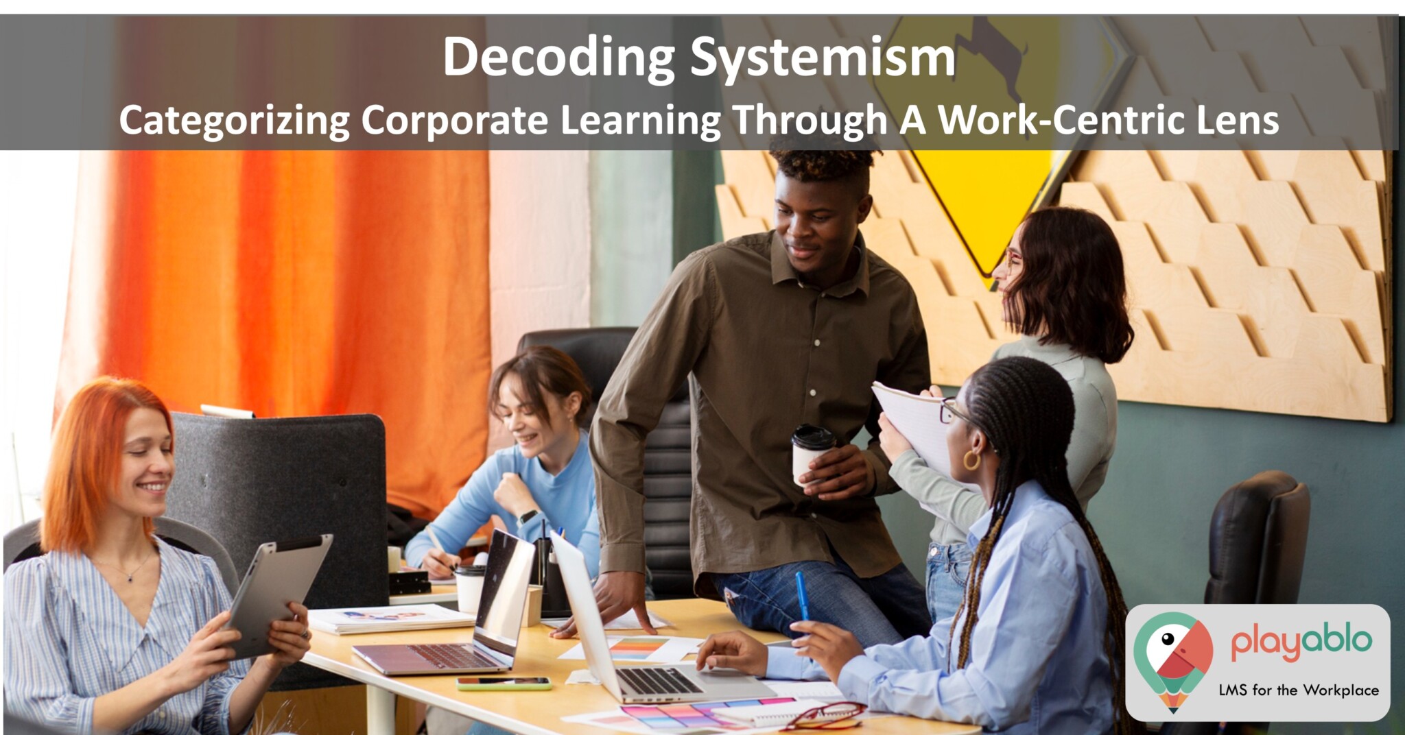 How to Categorize Corporate Learning Through A Work-Centric Lens ...