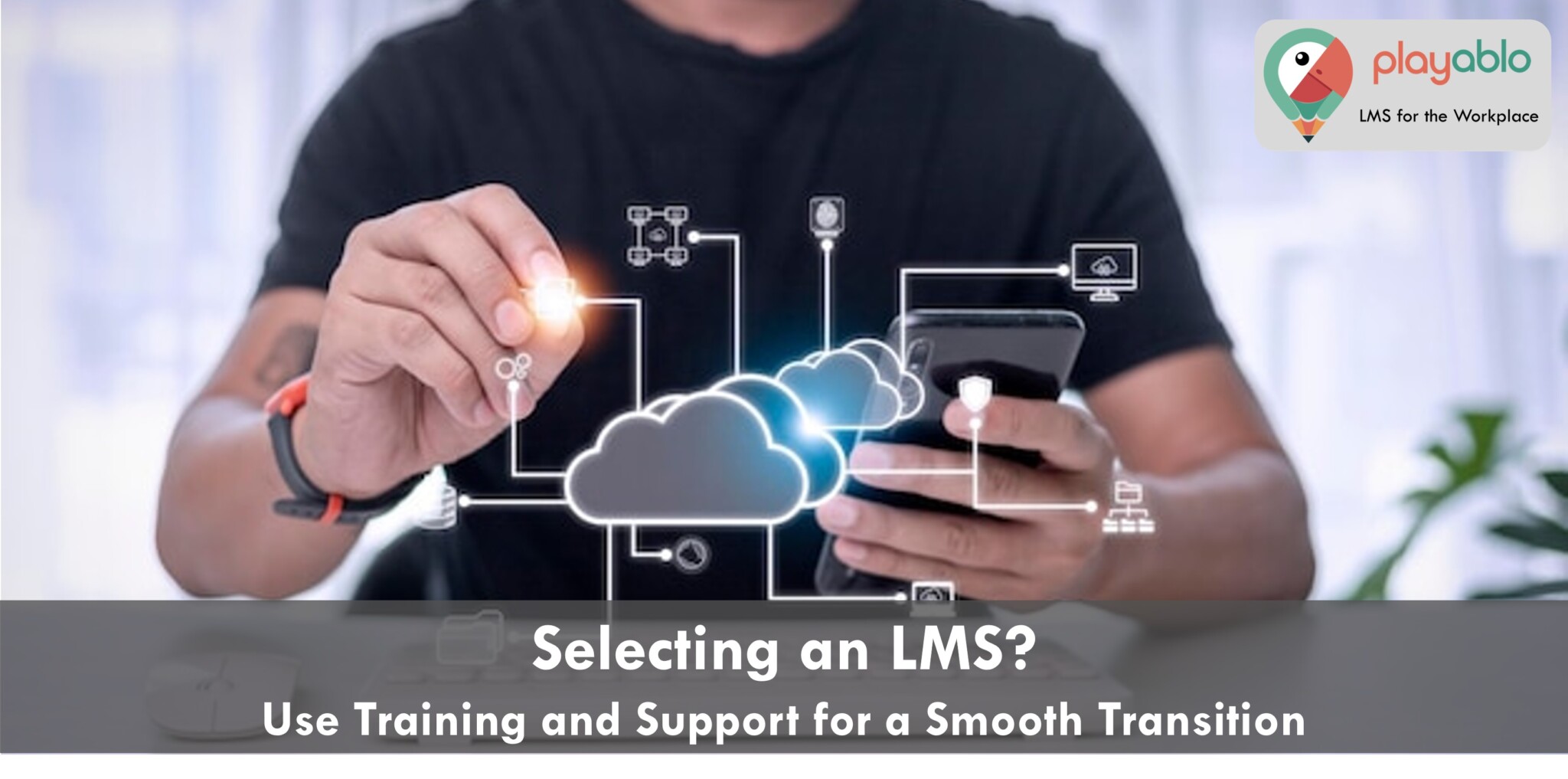 How to Ensure a Smooth LMS Transition: Powerful Training Strategies 101