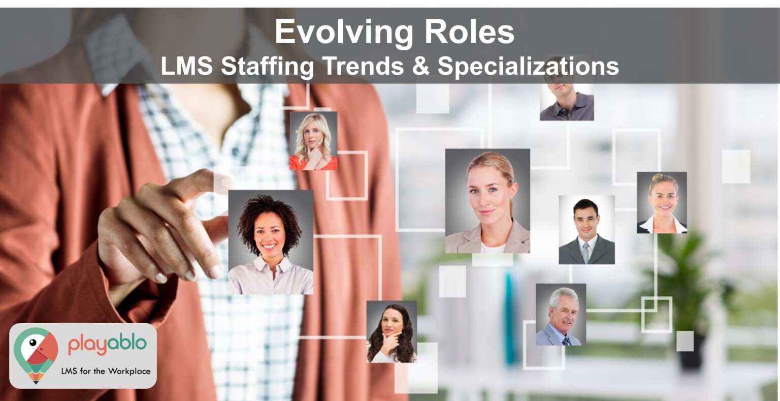 Powerful LMS Staffing Trends and Specializations: Guide 101