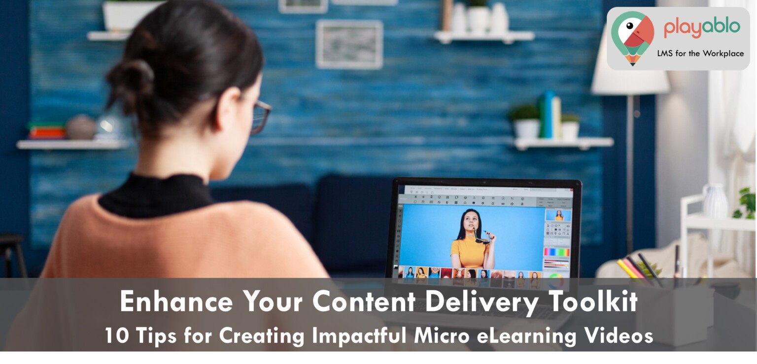 Creating Micro eLearning Videos: 10 Tips for Effective Content Delivery