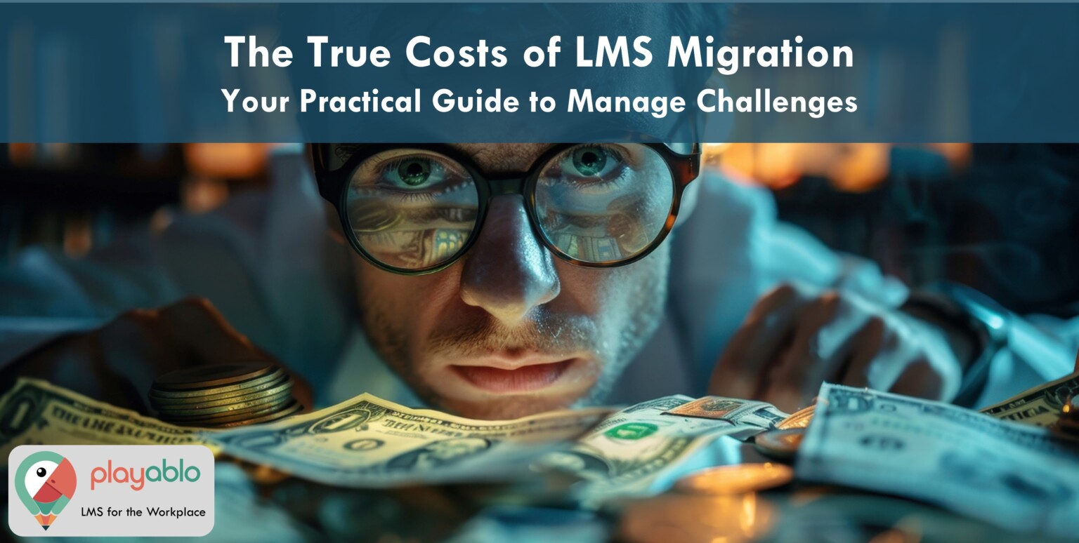 Tackle Hidden LMS Migration Costs: 6 Proven Strategies